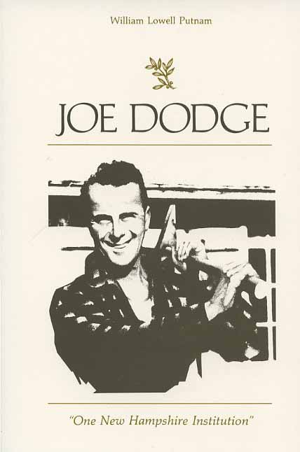 Joe Dodge: One New Hampshire Institution Book - Bondcliff Books